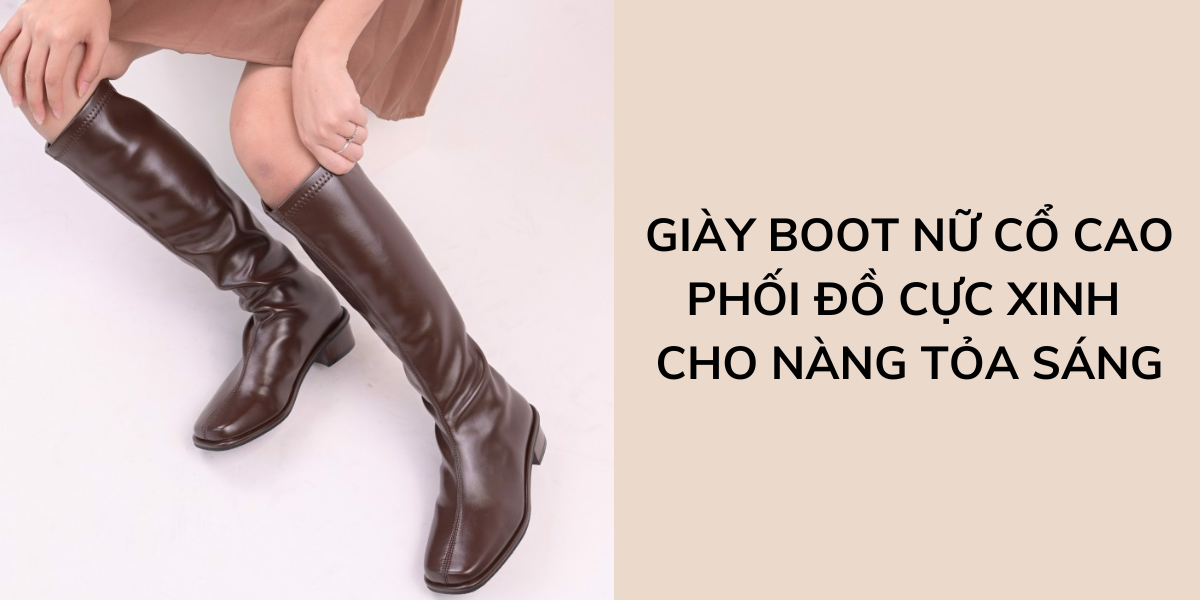 Giày boot nữ cổ cao phối đồ cực xinh cho nàng tỏa sáng - Kimy Store
