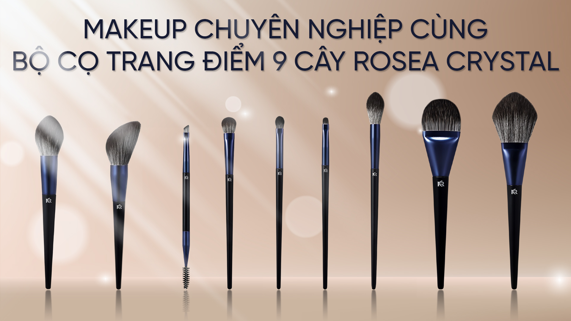 Makeup chuyên nghiệp cùng bộ cọ trang điểm 9 cây Rosea Crystal