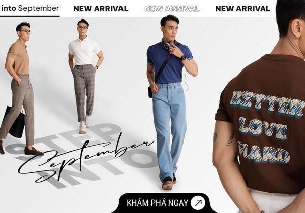 STEP INTO SEPTEMBER: TỔNG HỢP SẢN PHẨM THỜI TRANG NAM MỚI NHẤT THÁNG 9