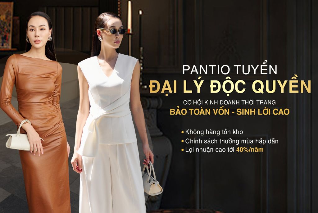 Thời trang PANTIO tuyên đại lý độc quyền trên toàn quốc – Pantio