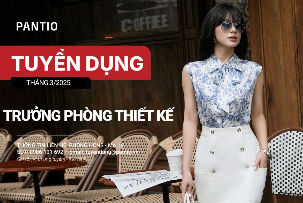 TUYỂN DỤNG TRƯỞNG PHÒNG THIẾT KẾ – Thời trang Pantio