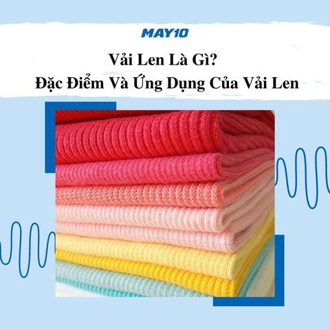 Vải len là gì? [Tổng hợp] tất cả thông tin về vải len – May10