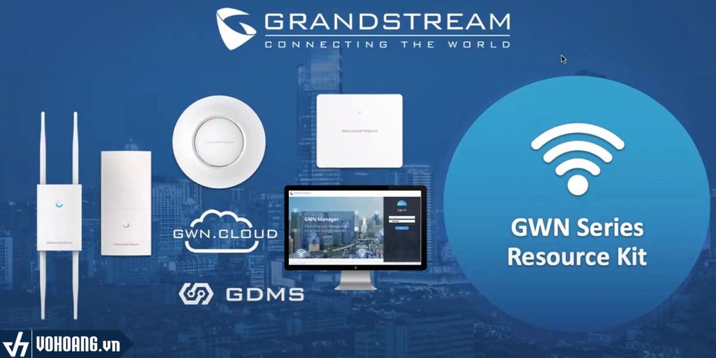 Hướng Dẫn Cài Đặt Access Point GrandStream Lên Hệ Thống Cloud GWN – Công ty Võ Hoàng