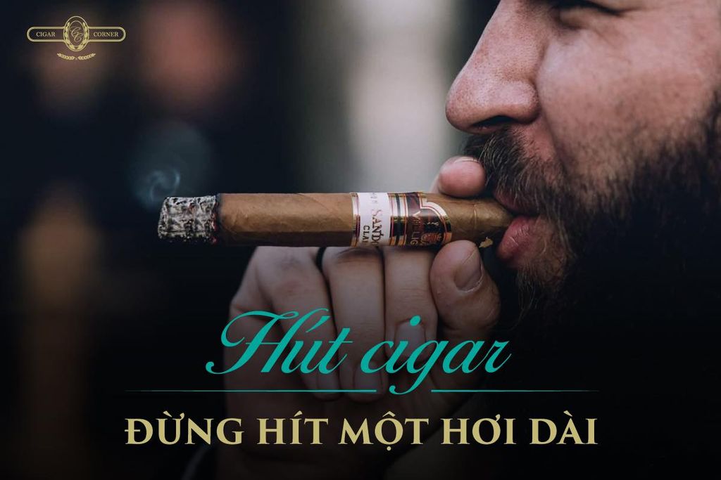 HÚT CIGAR: ĐỪNG RÍT MỘT HƠI DÀI! – Cigar Corner