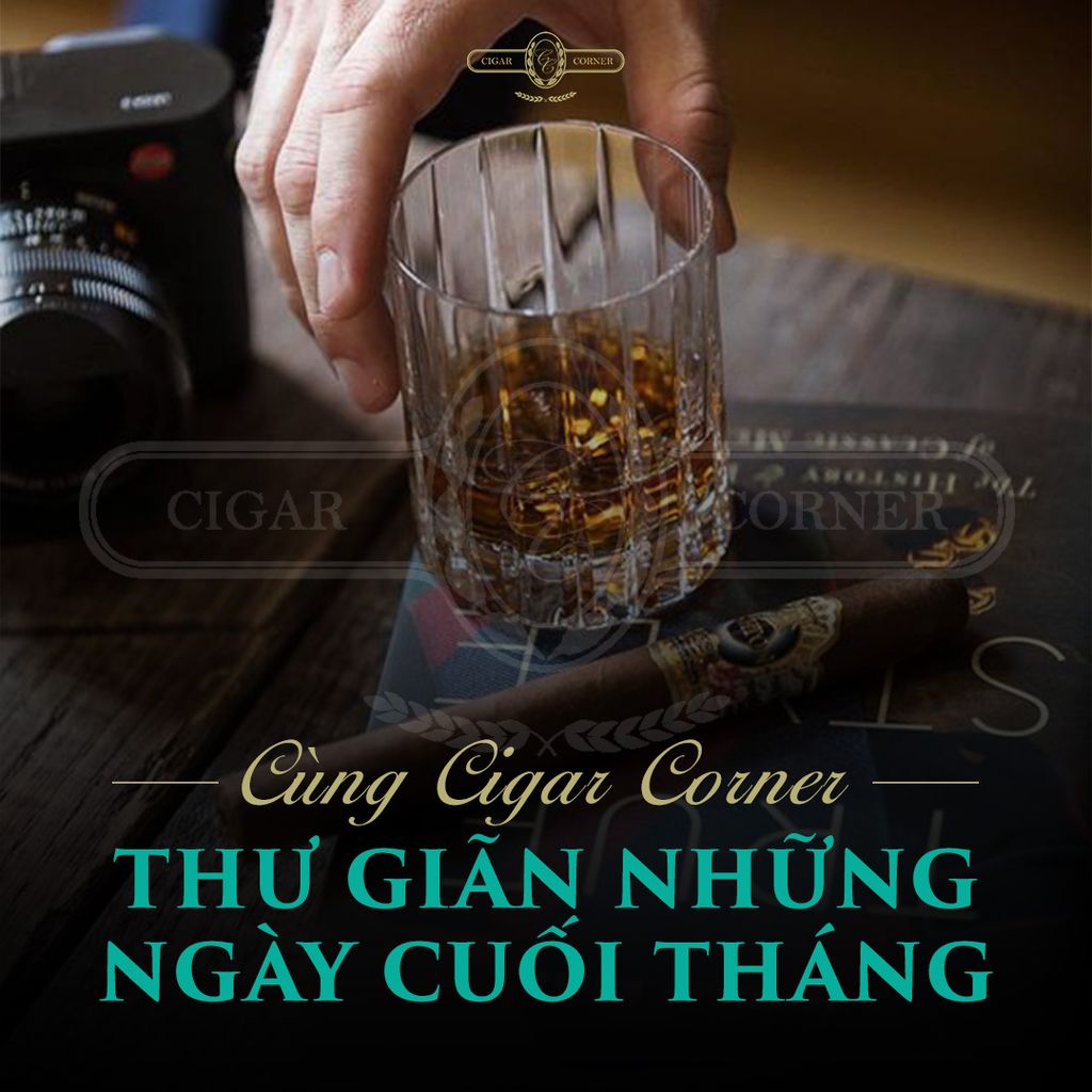 CÙNG CIGAR CORNER THƯ GIÃN NHỮNG NGÀY CUỐI THÁNG – Cigar Corner