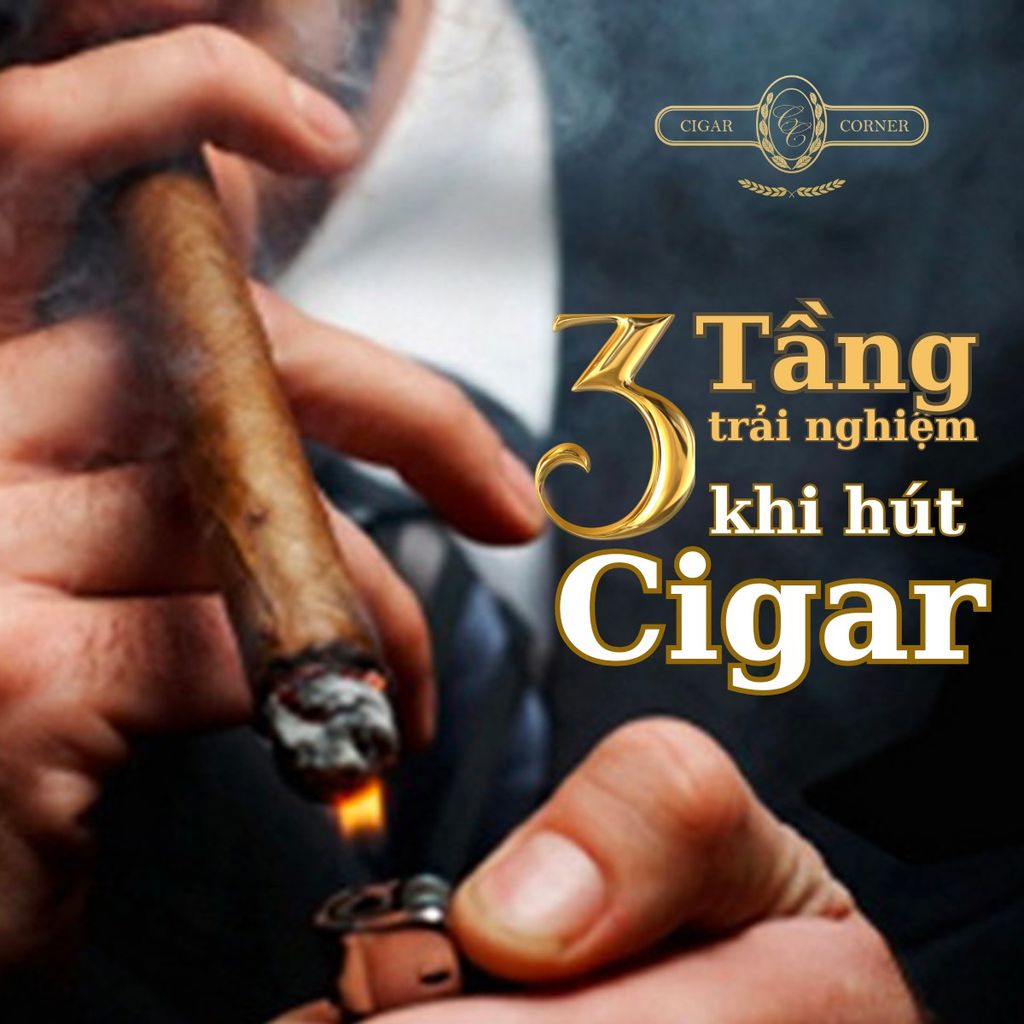3 TẦNG TRẢI NGHIỆM KHI HÚT CIGAR – Cigar Corner