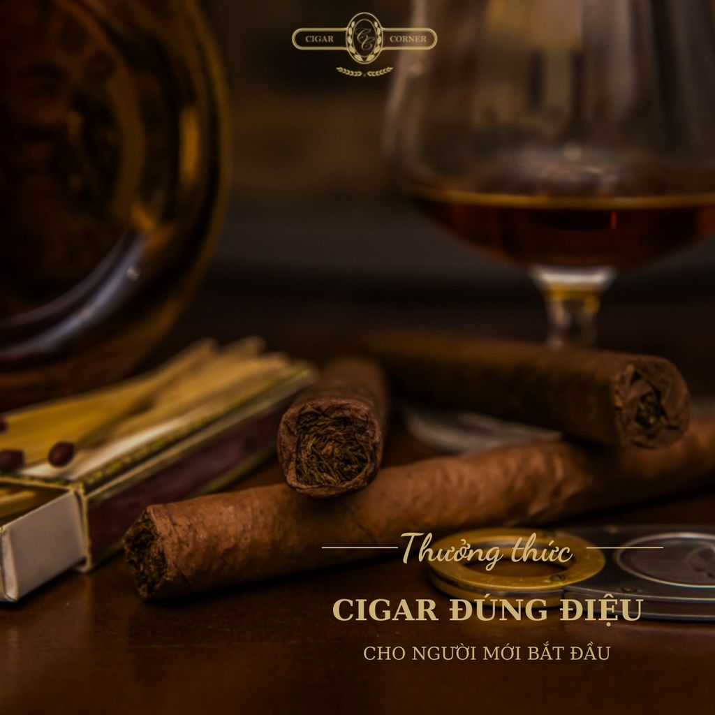 BÍ QUYẾT THƯỞNG THỨC CIGAR ĐÚNG ĐIỆU CHO NGƯỜI MỚI BẮT ĐẦU – Cigar Corner
