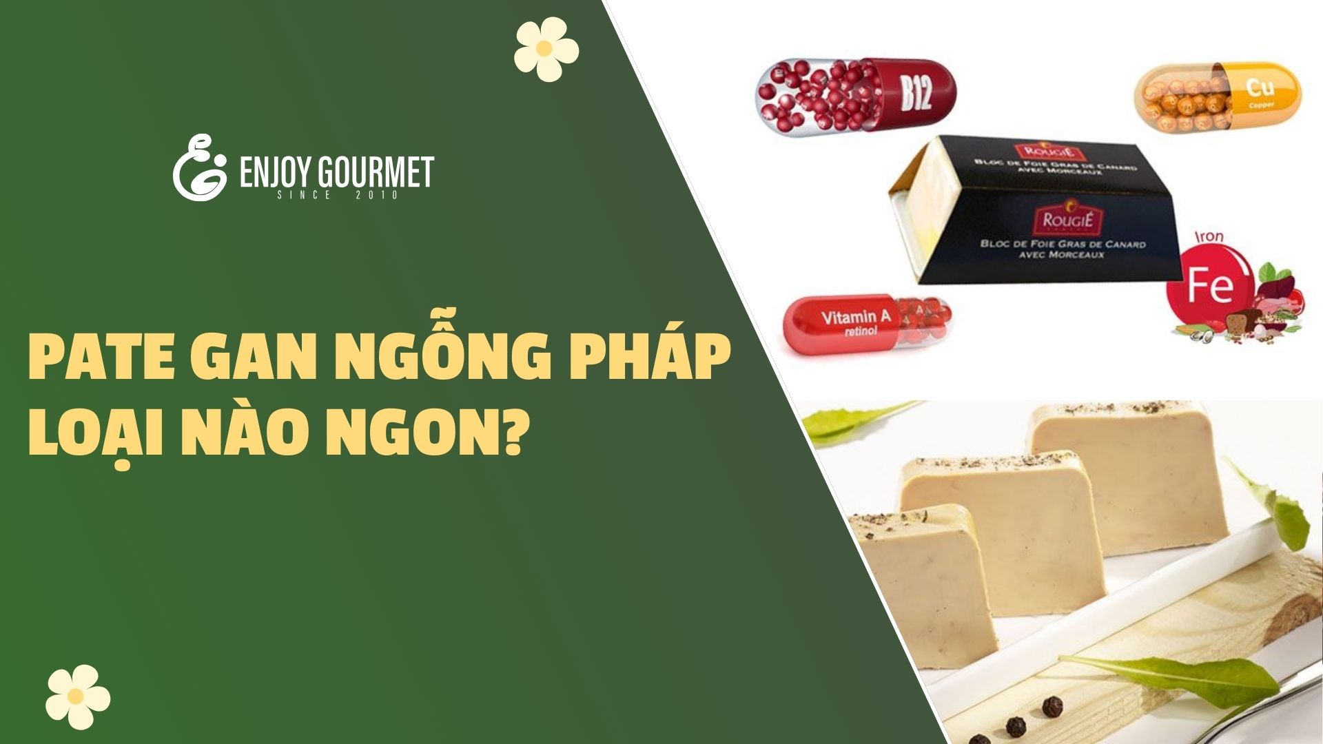 Pate gan ngỗng Pháp loại nào ngon? - Enjoy Gourmet