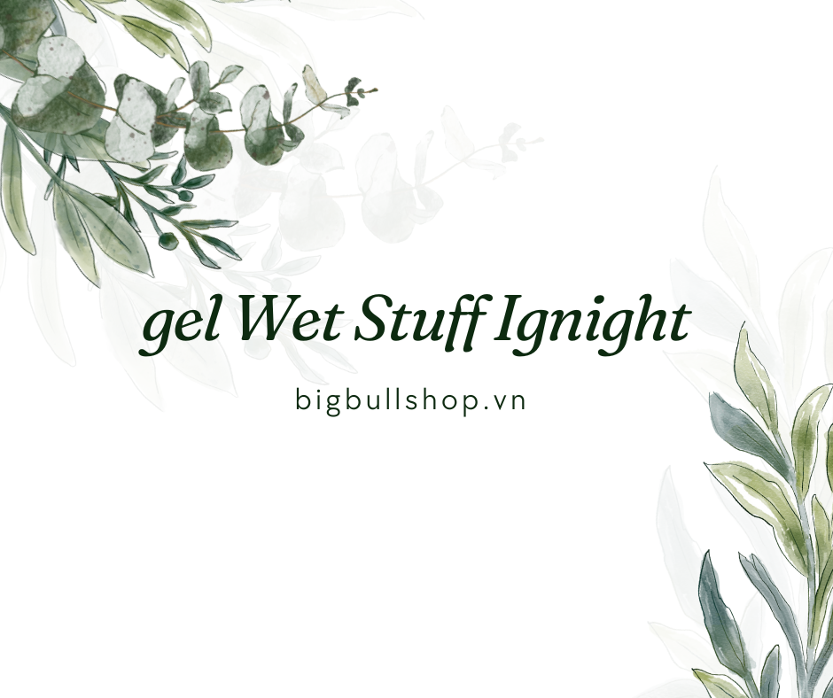 Gel : Wet Stuff Ignight – bigbullshop