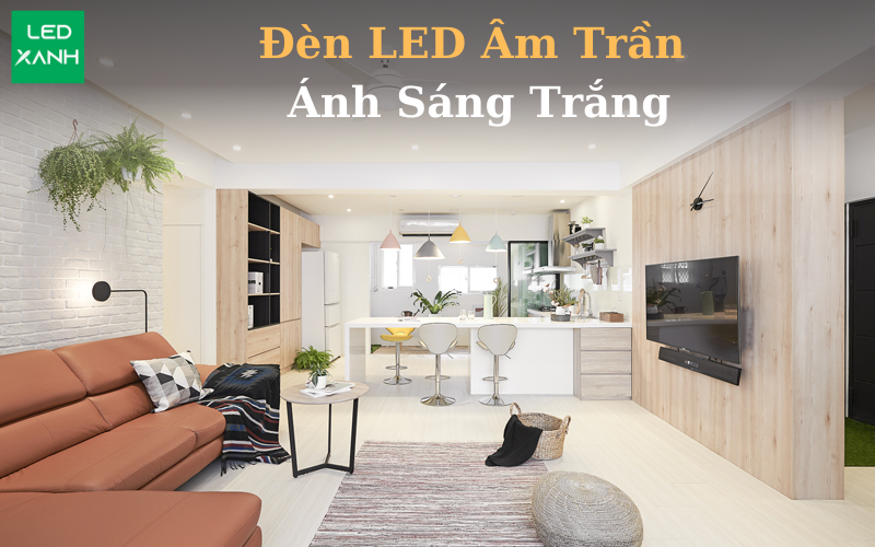 Đèn LED Âm Trần Ánh Sáng Trắng: Bảng Giá 10-2025