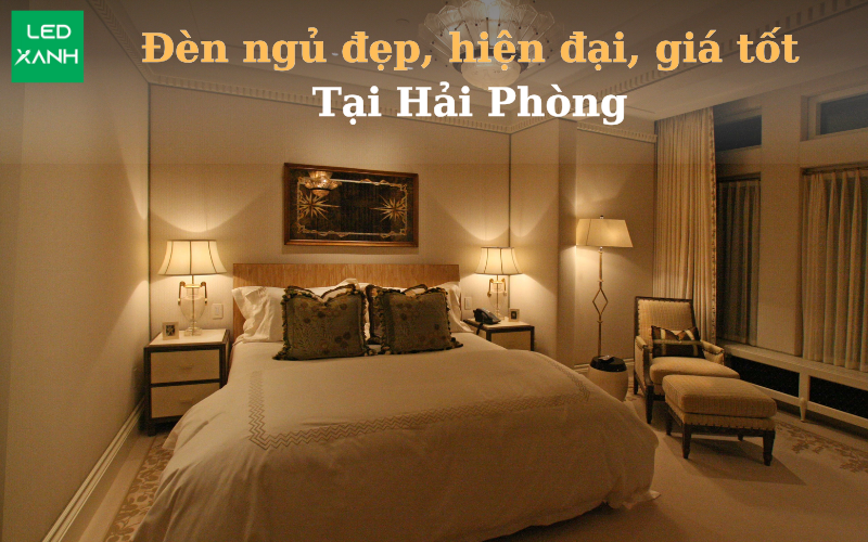 Mẫu đèn ngủ đẹp, hiện đại, giá tốt tại Hải Phòng 05-2026