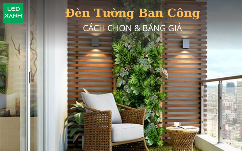 Đèn Tường Ban Công: Cách Chọn & Bảng Giá 06-2026