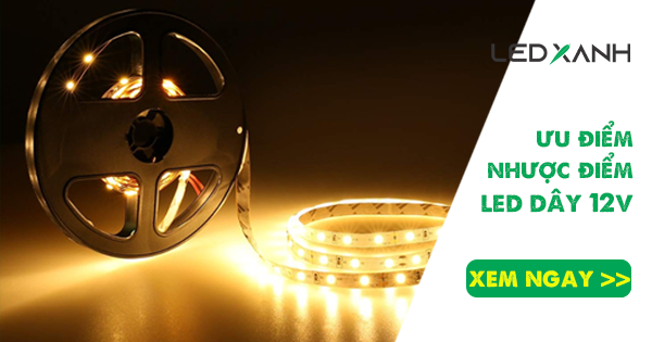 Đèn LED dây 12V-24V: Ưu điểm, nhược điểm, Top sản phẩm 12-2025
