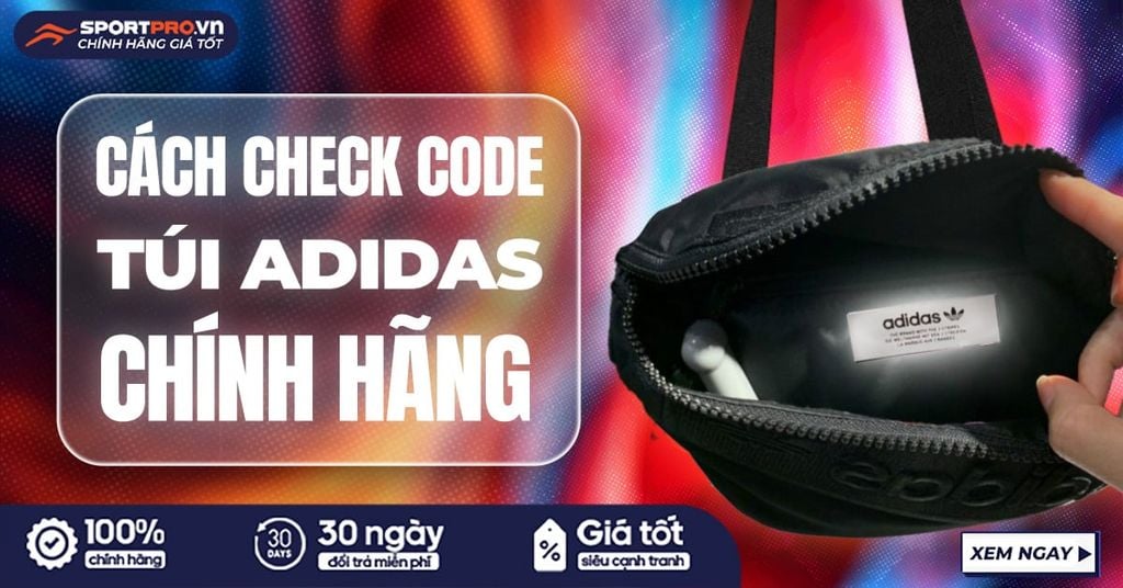 Cách check code túi adidas chính hãng đơn giản chuẩn xác