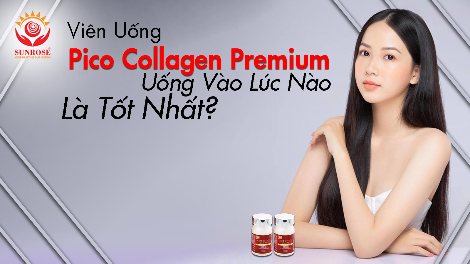 Viên Uống Pico Collagen Premium Uống Vào Lúc Nào Là Tốt Nhất? – Sunrose ...