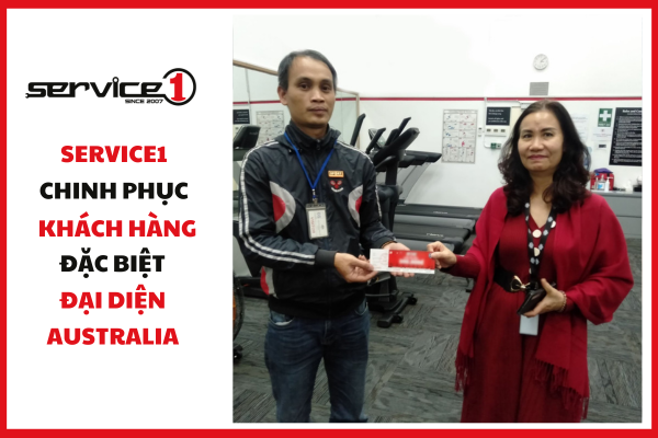 SERVICE1 CHINH PHỤC KHÁCH HÀNG ĐẶC BIỆT ĐẠI DIỆN AUSTRALIA