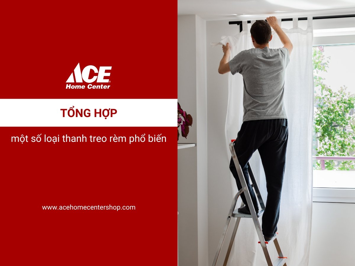 Tổng hợp một số loại thanh treo rèm phổ biến - ACE Home Center VN