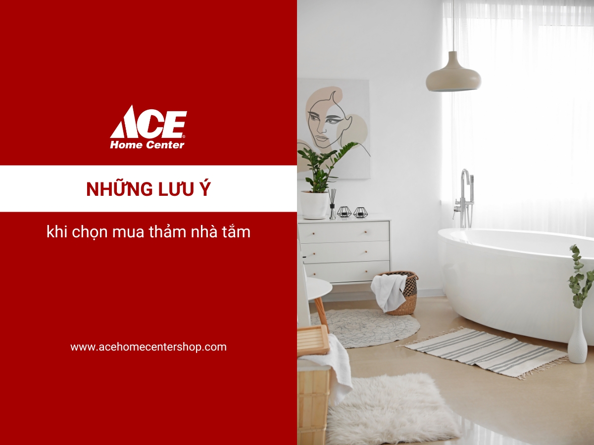 Những lưu ý khi chọn mua thảm nhà tắm - ACE Home Center VN