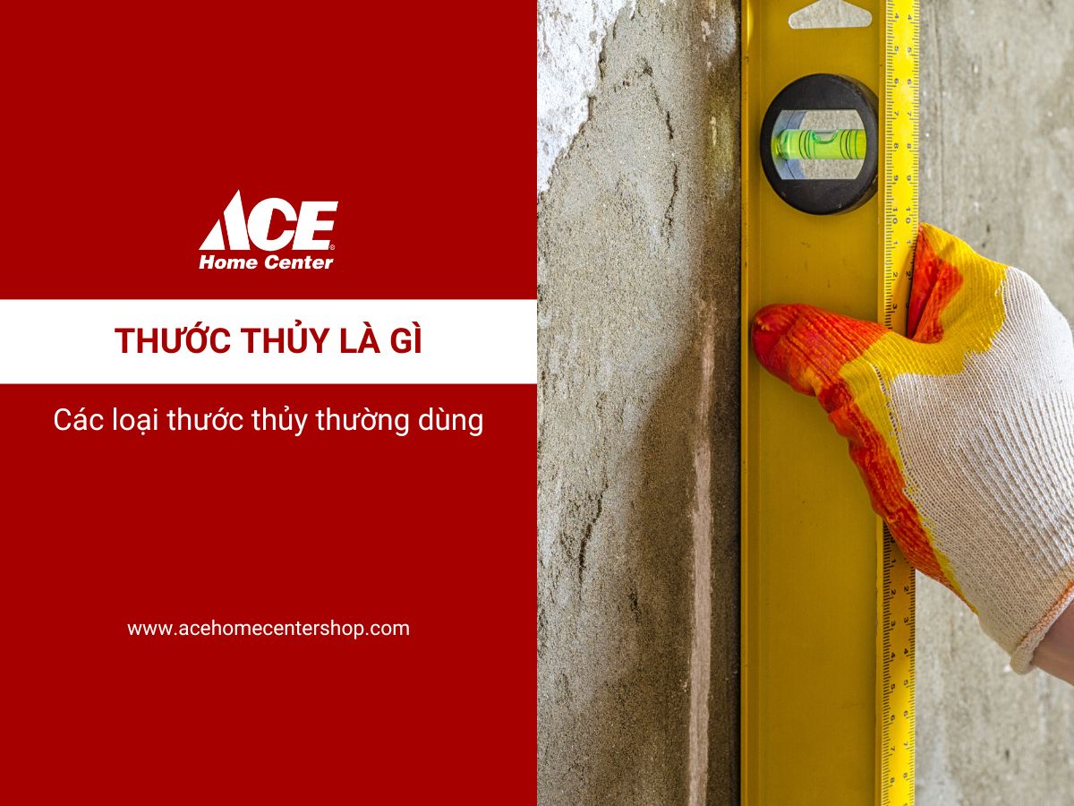 Thước Thủy Là Gì? Các Loại Thước Thủy Thường Dùng - ACE Home Center VN