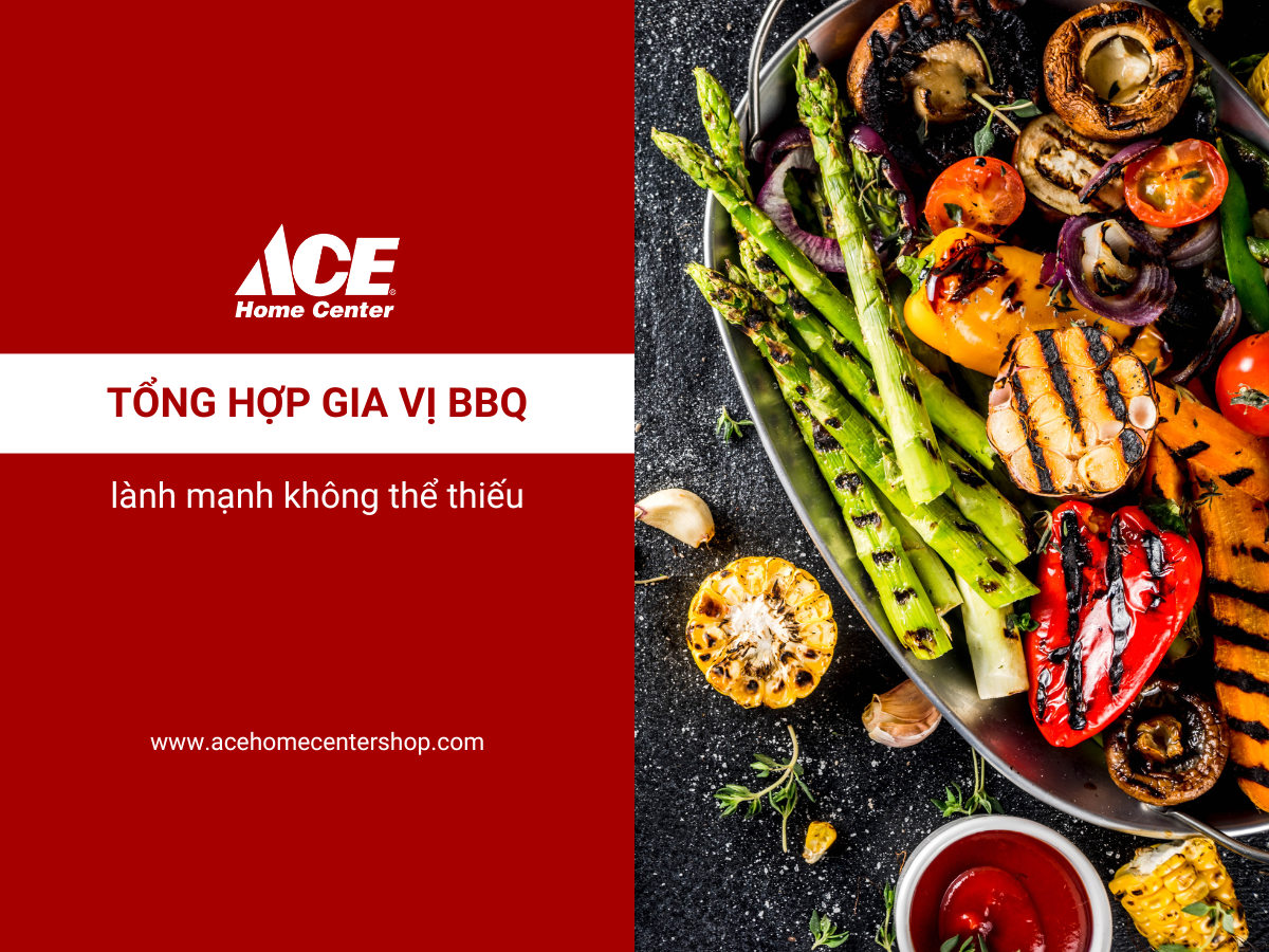 Tổng hợp gia vị BBQ lành mạnh không thể thiếu - ACE Home Center VN