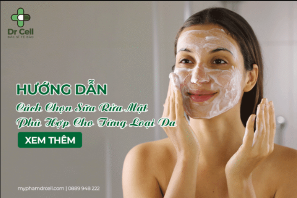 Bật mí - Cách nhận biết sữa rửa mặt an toàn và phù hợp với da bạn – Mỹ phẩm Drcell
