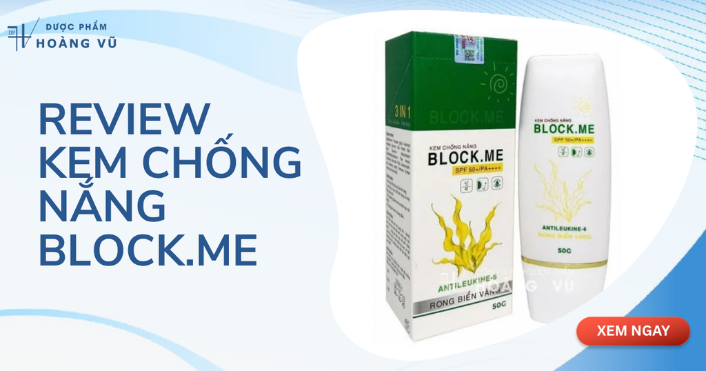 Review kem chống nắng Block.Me có tốt không? – Dược Hoàng Vũ