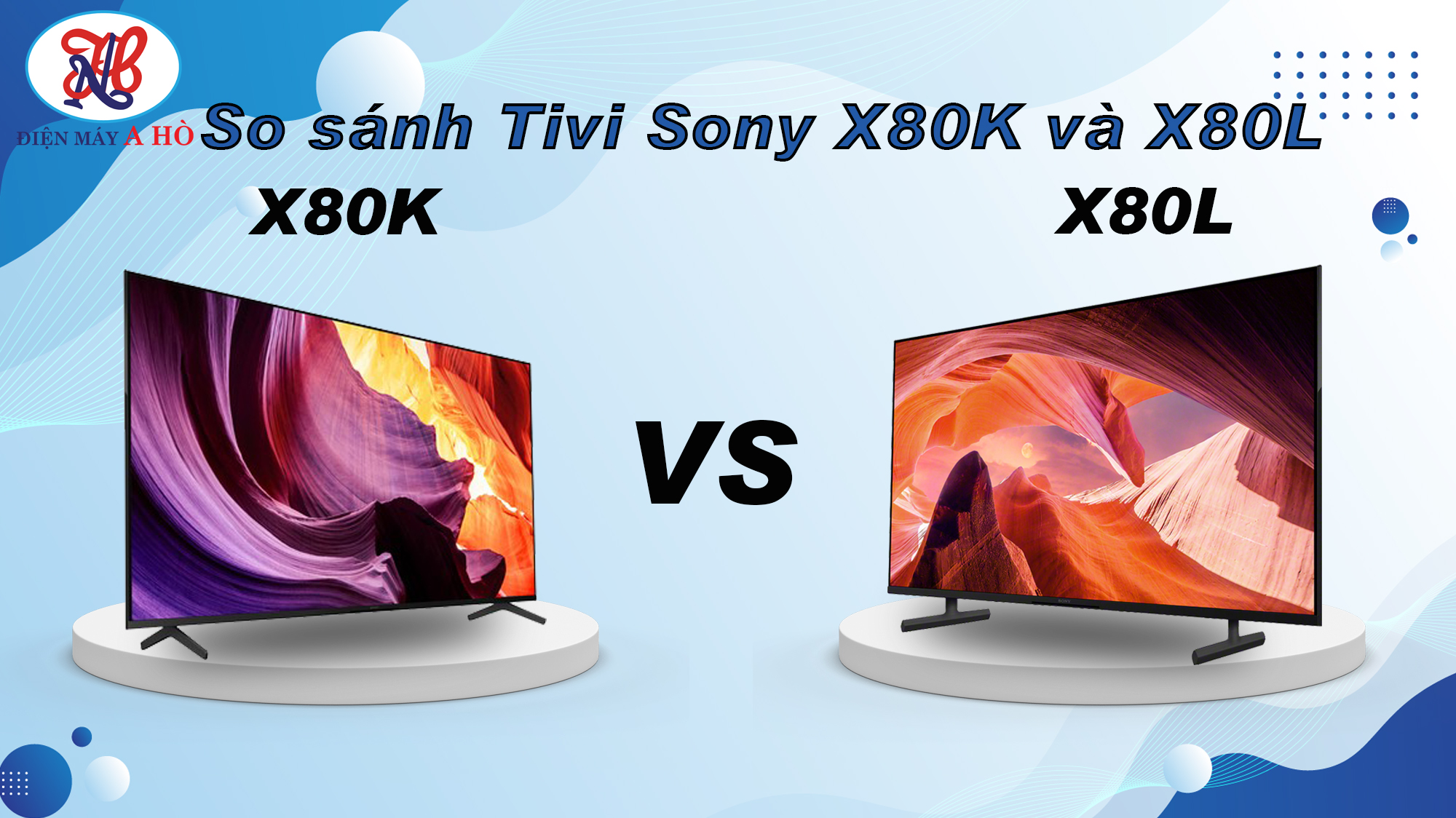 So sánh Google tivi Sony X80K (2022) và X80L(2023) – Điện Máy A Hò