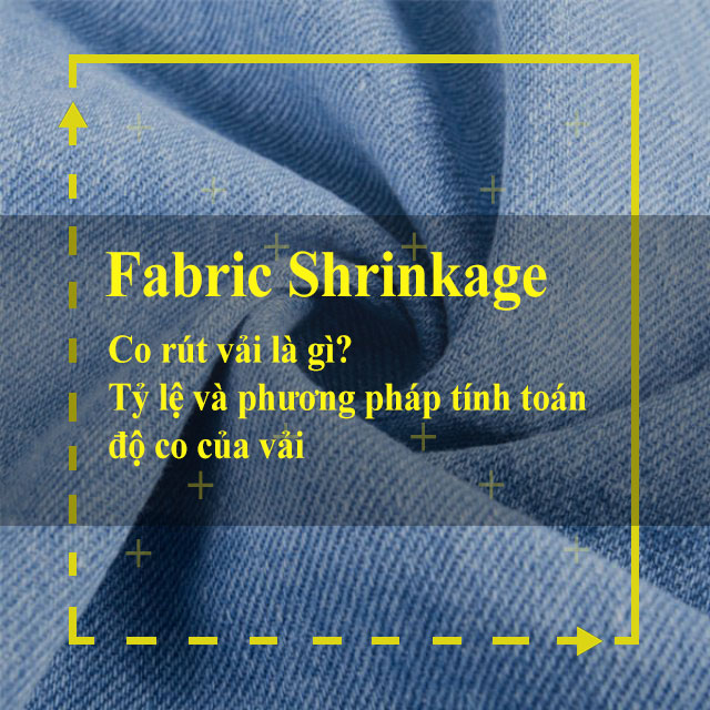 Co rút vải là gì? Tỷ lệ và phương pháp tính toán độ co của vải – Labgartex