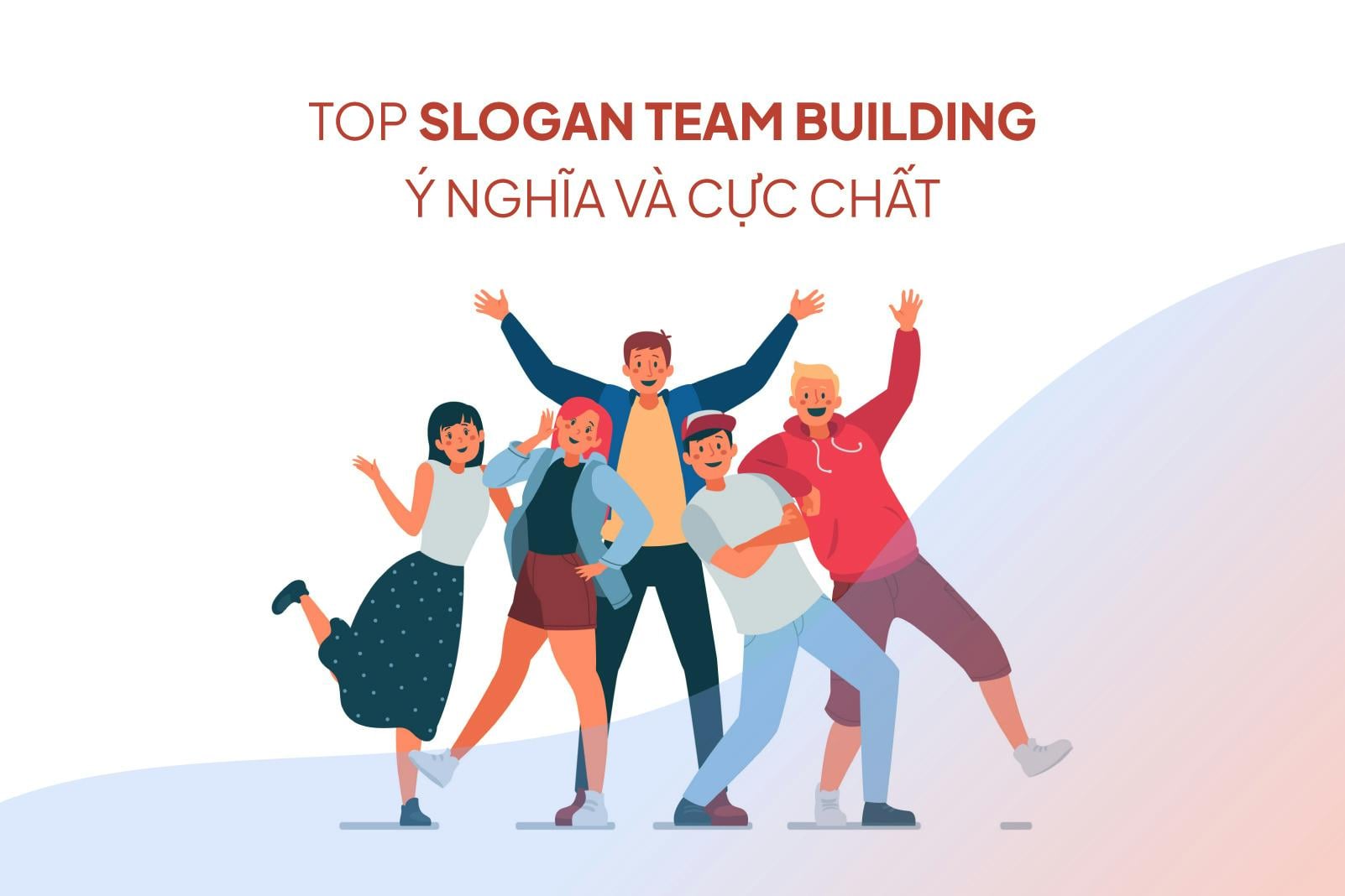 100+ Slogan Team Building Chất, Hài Hước Có 1-0-2
