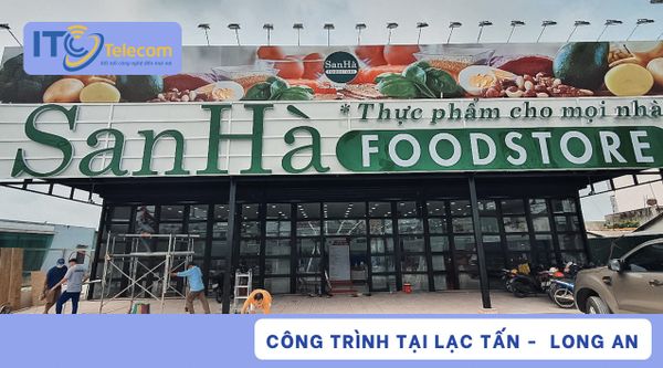 LẮP ĐẶT HỆ THỐNG CAMERA - WIFI - MẠNG LAN CỬA HÀNG SANHA FOOD STORE – Viễn Thông ITC Việt Nam