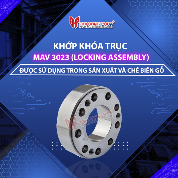 KHỚP KHÓA TRỤC MAV 3023 ĐƯỢC SỬ DỤNG TRONG SẢN XUẤT VÀ CHẾ BIẾN GỖ