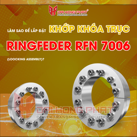 LÀM SAO ĐỂ LẮP ĐẶT KHỚP KHÓA TRỤC RINGFEDER RFN 7006?