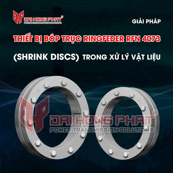 GIẢI PHÁP THIẾT BỊ BÓP TRỤC RINGFEDER RFN 4073 TRONG XỬ LÝ VẬT LIỆU