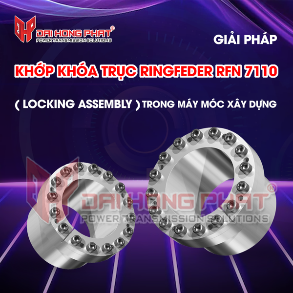 GIẢI PHÁP KHỚP KHÓA TRỤC RINGFEDER RFN 7110 TRONG MÁY MÓC XÂY DỰNG