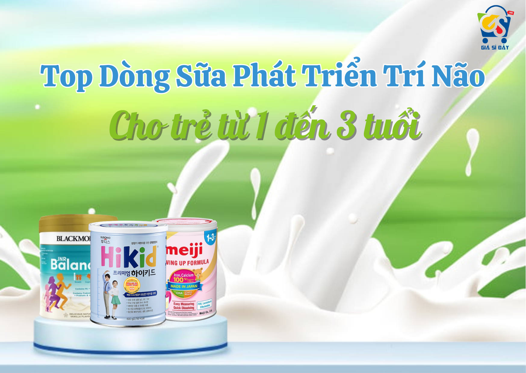 Top sữa bột giàu DHA hỗ trợ phát triển trí não cho bé từ 1 đến 3 tuổi ...