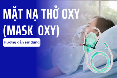 Hướng dẫn sử dụng mặt nạ thở oxy Mask oxy – Merinco