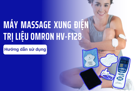 Hướng dẫn sử dụng máy massage xung điện trị liệu Omron HV-F128 – Merinco