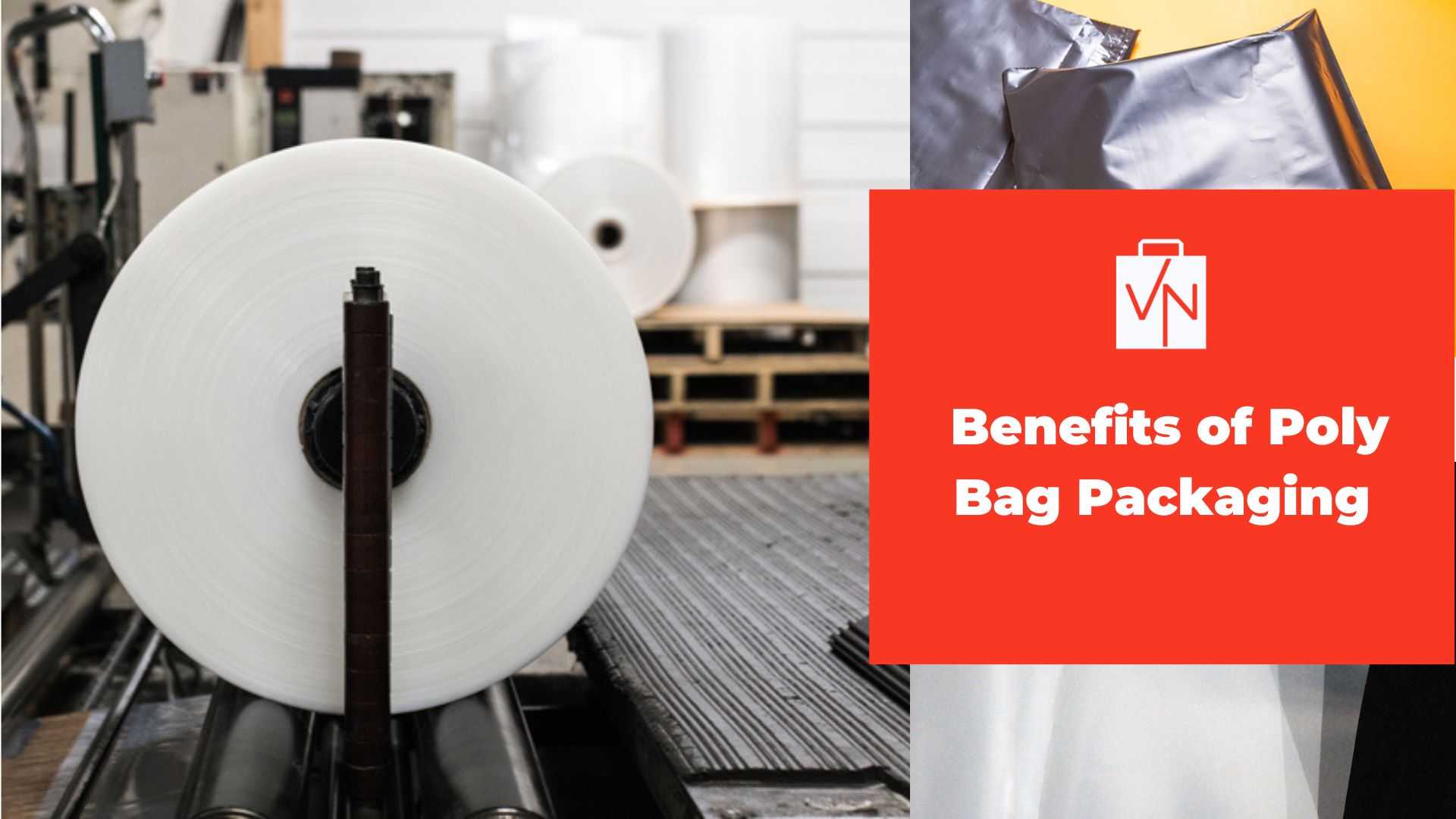 Benefits of Poly Bag Packaging – Vietnam Packing