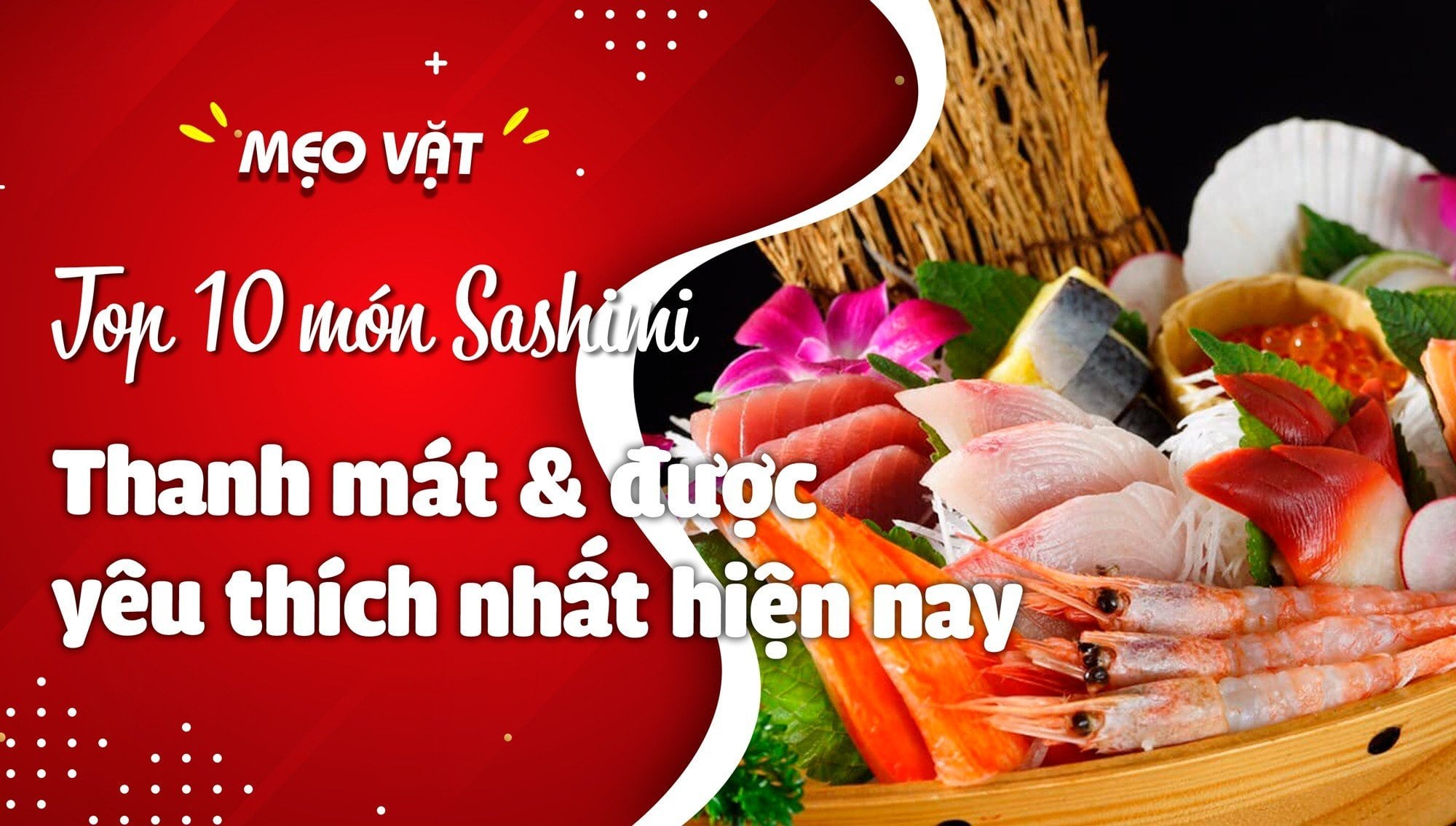 Điểm danh 10 món sashimi thanh mát được yêu thích nhất hiện nay