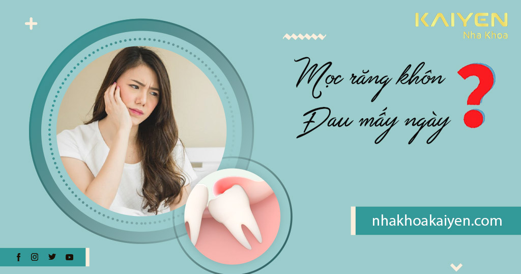 Tại sao mọc răng khôn đau mấy ngày và cách giảm đau hiệu quả