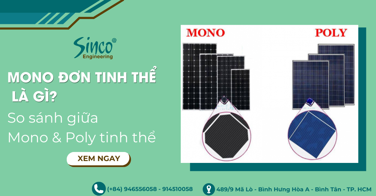 Mono đơn tinh thể là gì? Ứng dụng, so sánh giữa Mono & Poly tinh thể ...