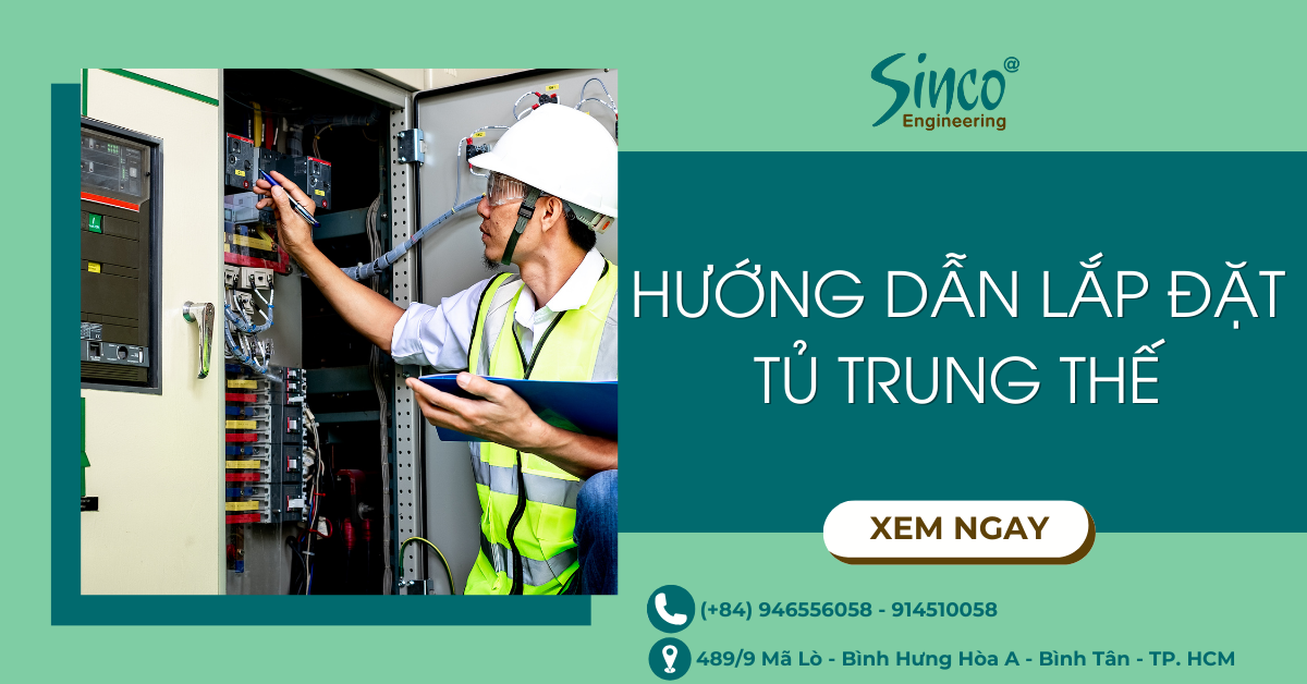 Hướng dẫn lắp đặt tủ trung thế đơn giản, chi tiết – saigonsinco.com