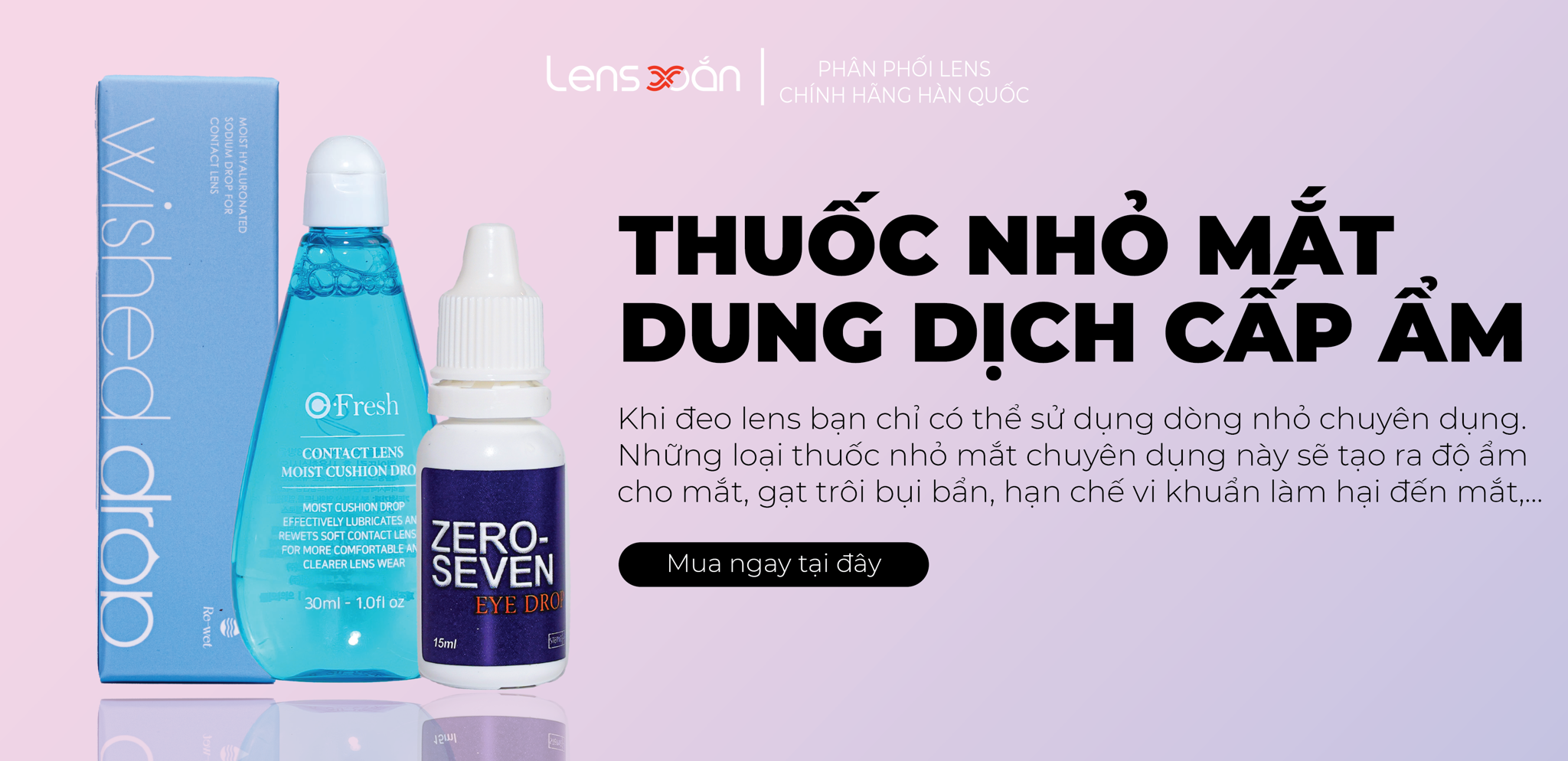Thuốc Nhỏ Mắt/ Dung Dịch Cấp Ẩm Cho Lens
