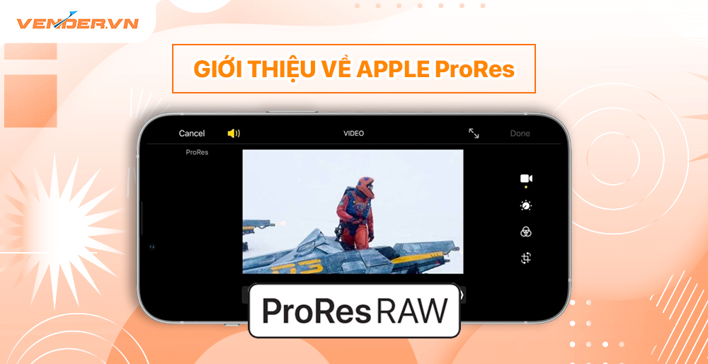 Giới thiệu về Apple ProRes trên iPhone 13, 14, 15 Pro và Pro Max – Vender