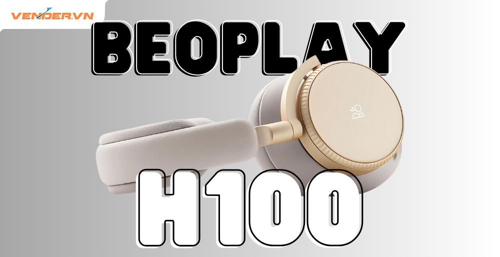 Giới thiệu Bang & Olufsen Beoplay H100 - Tai nghe cao cấp nhất – Vender