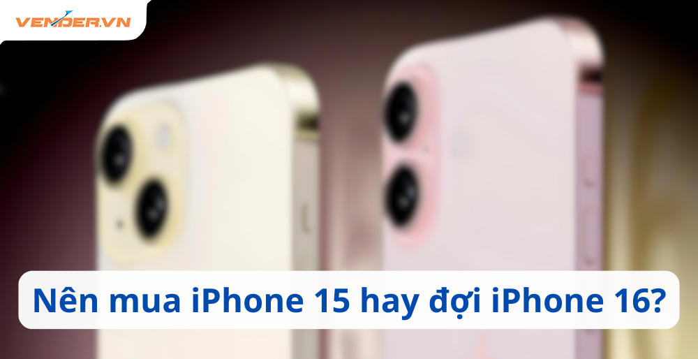 Nên mua iPhone 15 hay chờ iPhone 16 sắp ra mắt ở thời điểm hiện tại ...