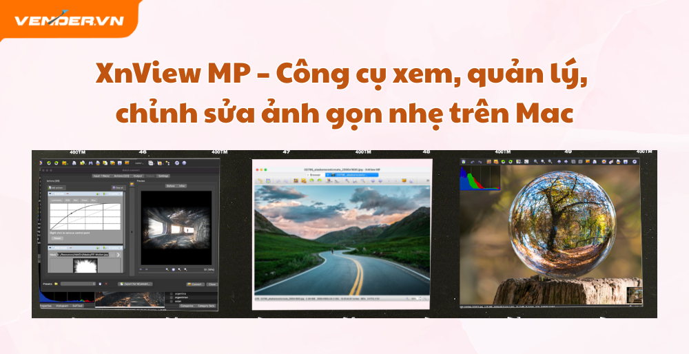 XnView MP - Công Cụ Xem, Quản Lý, Chỉnh Sửa Ảnh Gọn Nhẹ Trên Mac – Vender