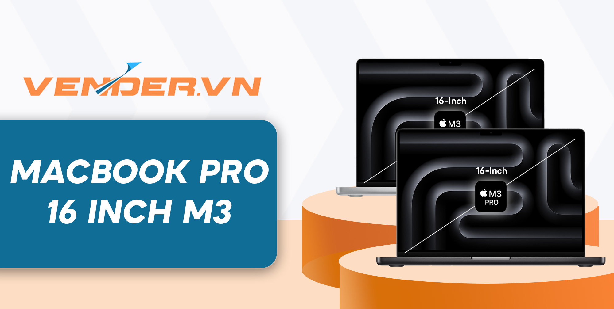 Tổng Hợp Cấu Hình MacBook Pro M3 16 inch Giá Khuyến Mãi – Vender