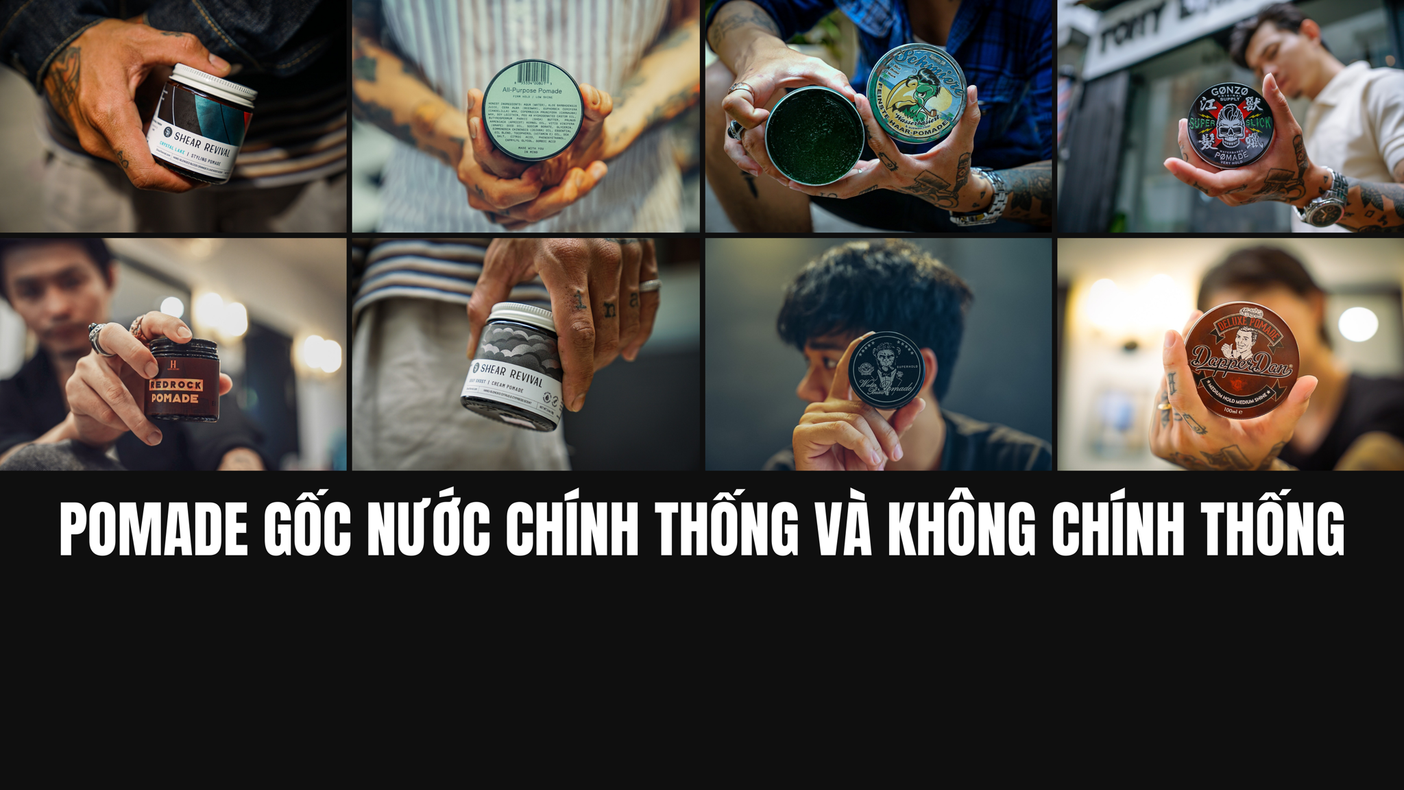 Phân Biệt Pomade Gốc Nước Chính Thống & Không Chính Thống – Tony Barber ...