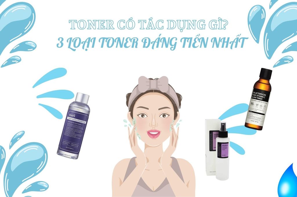 TONER CÓ TÁC DỤNG GÌ? TOP 3 LOẠI TONER ĐÁNG MUA NHẤT – DN Cosmetics ...
